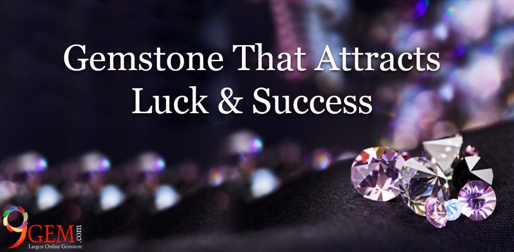 Top 6 Gemstones That Attracts Luck & Success - 9Gem.com